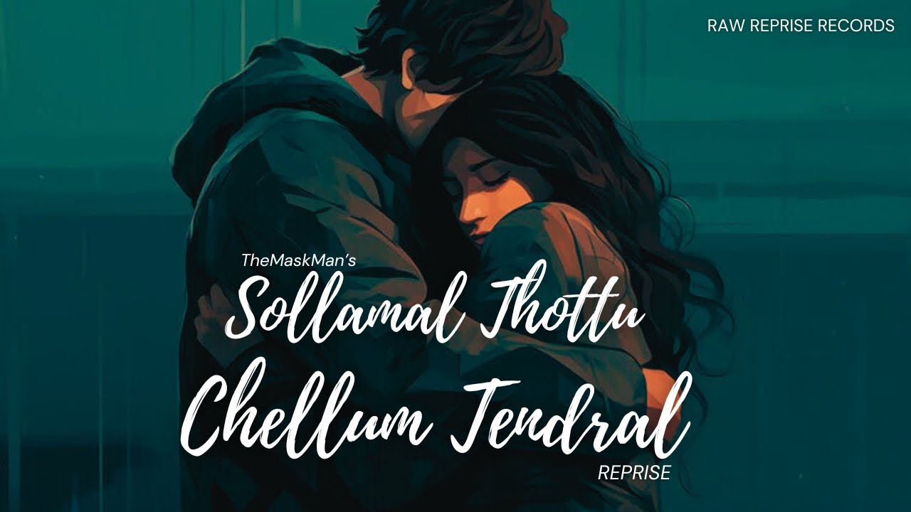 Sollamal Thottu Chellum Tendral (Reprise) | TheMaskMan | Raw Reprise ...