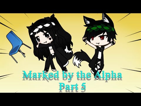 Marked by the Alpha/Part 5 Season 1/Gacha Life - YouTube