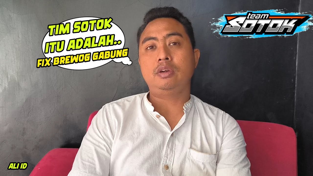 Apa Benar Brewog Gabung Team Sotok? ini Penjelasan Ketua Team Sotok ...
