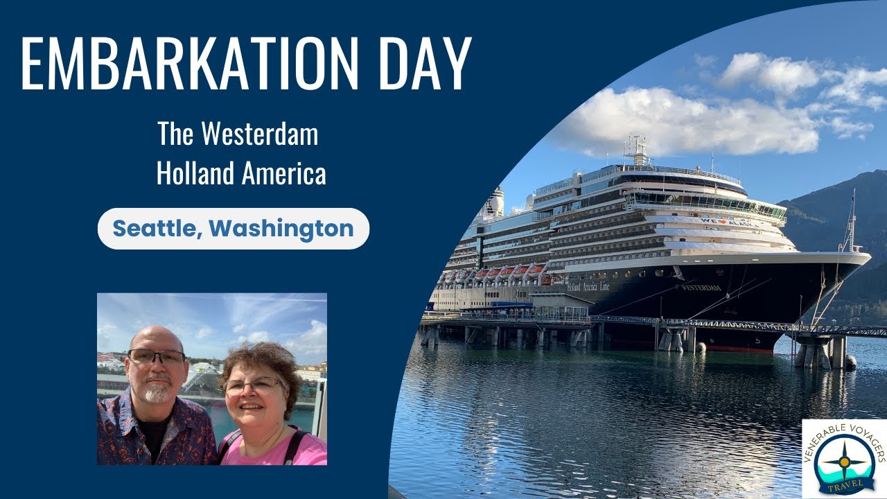 Embarkation Day Holland America Westerdam Seattle to Alaska - YouTube