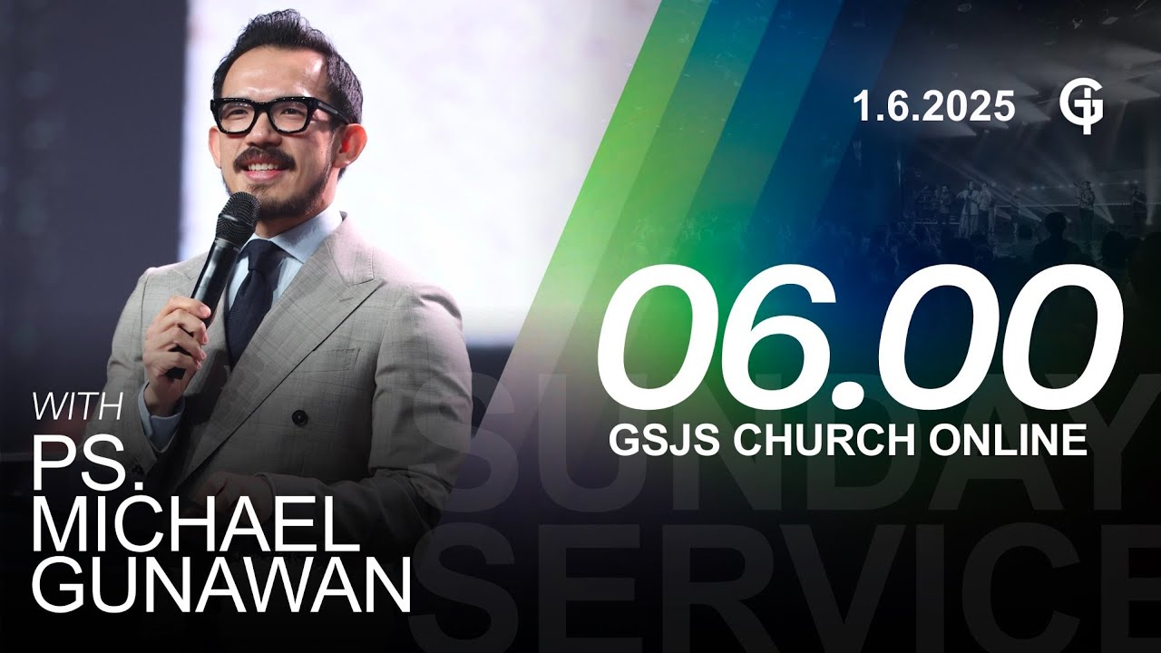 Ibadah Online GSJS 1 - Ps. Michael Gunawan - Pk.06.00 (1 Jun 2025 ...