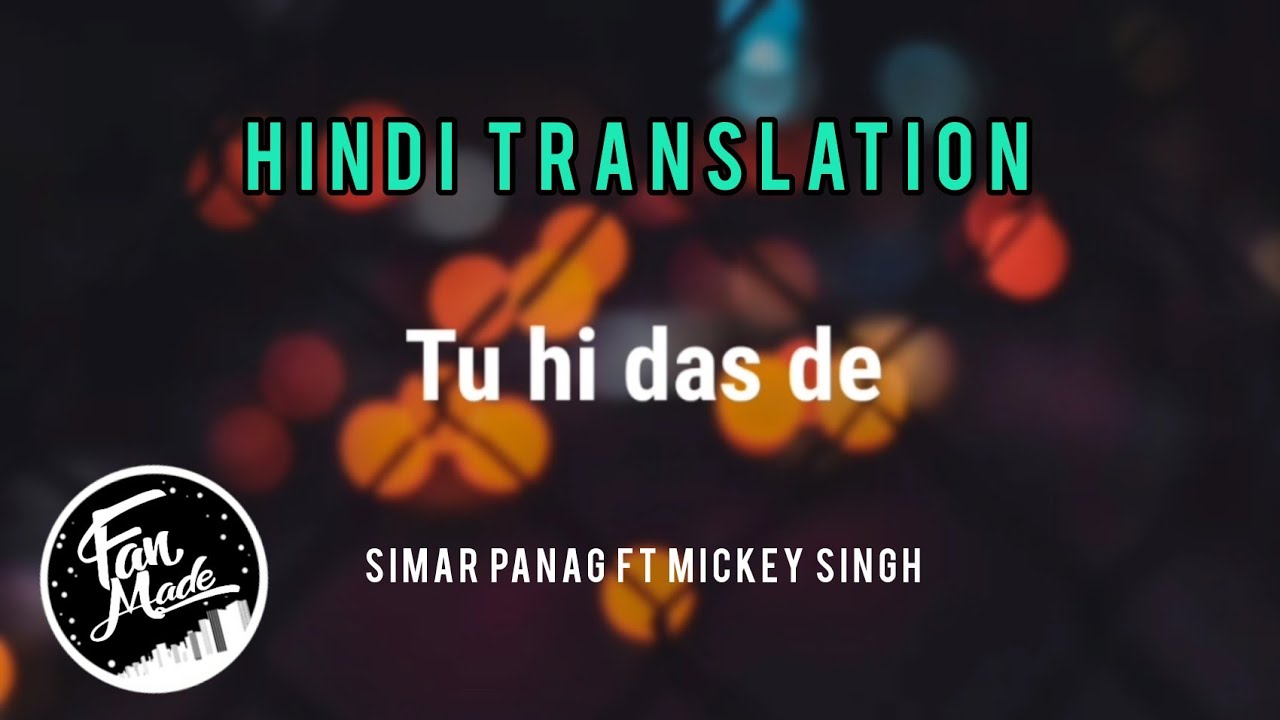 Tu Hi Das De Lyrics Translation (Hindi) | Simar Panag ft Mickey Singh ...
