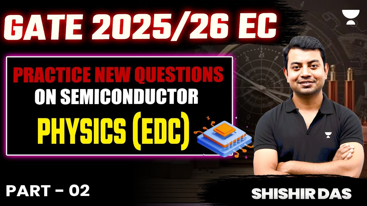 GATE 2025/26 EC | Practice New Questions on Semiconductor Physics (EDC ...