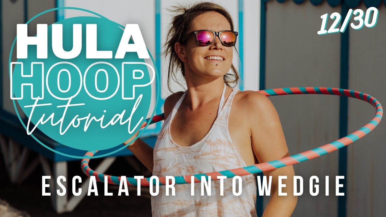Backwards escalator into wedgie HULA HOOP • TUTORIAL 12/30 - YouTube