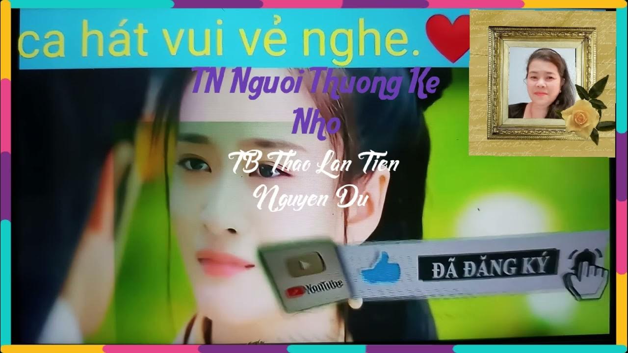 TN Nguoi Thuong Ke Nho TB Tien Nguyen Du & Thao Lan - YouTube