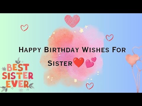 Heart touching birthday wishes for sister | birthday wishes message #happybirthday #birthday #sister