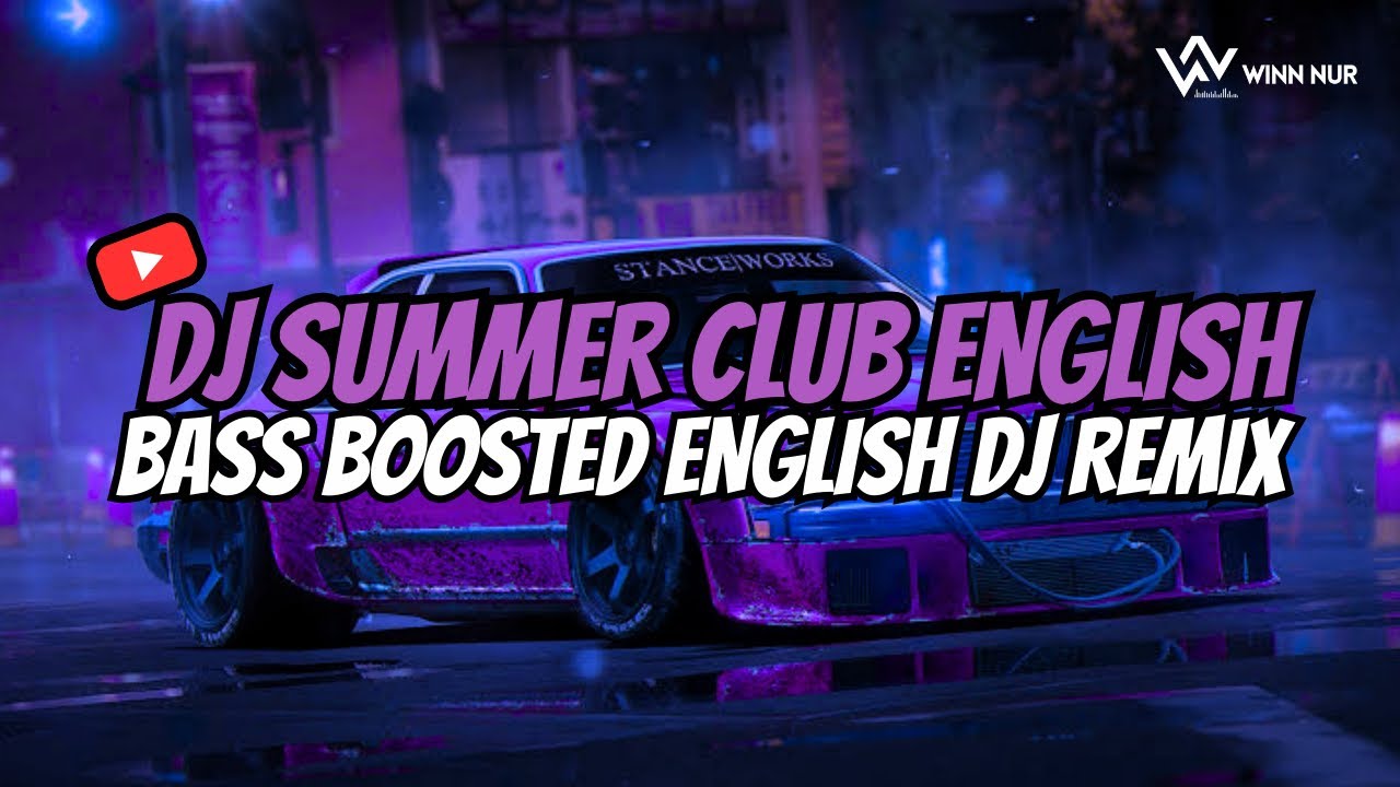 DJ Summer Club English - Bass Boosted Viral 2024 Terbaru - YouTube