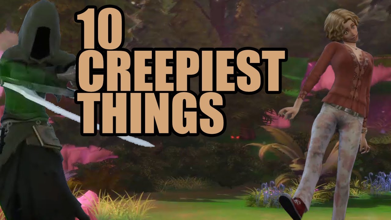 TOP 10 CREEPIEST THINGS IN THE SIMS 4 - YouTube