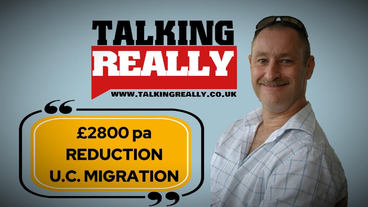 £2,800 Reduction after UC Migration | Talking Really Channel | DWP News ...