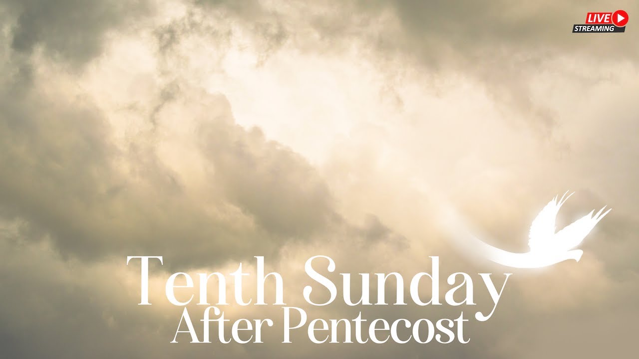 Tenth Sunday After Pentecost - YouTube