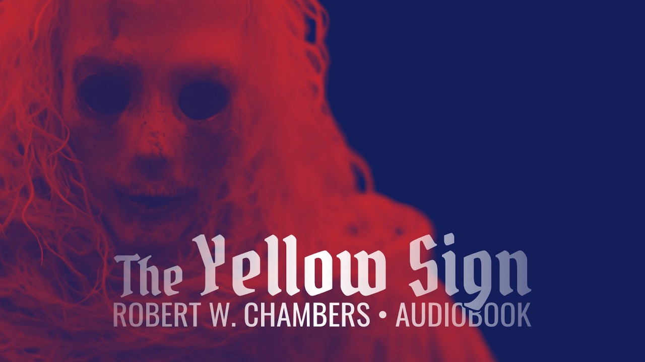 Robert W. Chambers | THE YELLOW SIGN | THE KING IN YELLOW [Audiobook ...