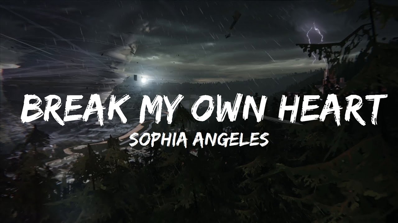 30 Mins | Sophia Angeles - Break My Own Heart (Lyrics) | Your Fav Music ...