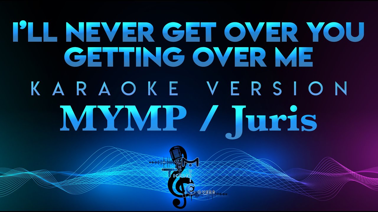 MYMP/Juris - I'll Never Get Over You Getting Over Me (HD Version ...
