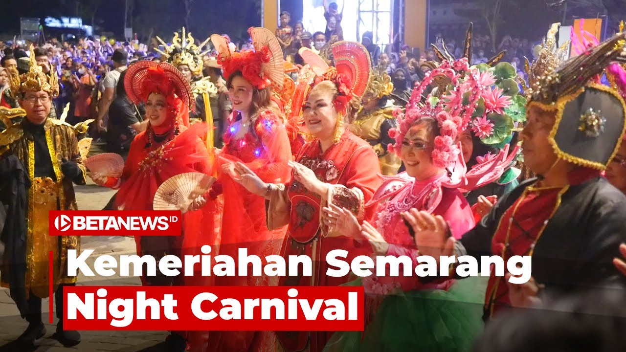 Semarang Night Carnival Berlangsung Meriah - YouTube