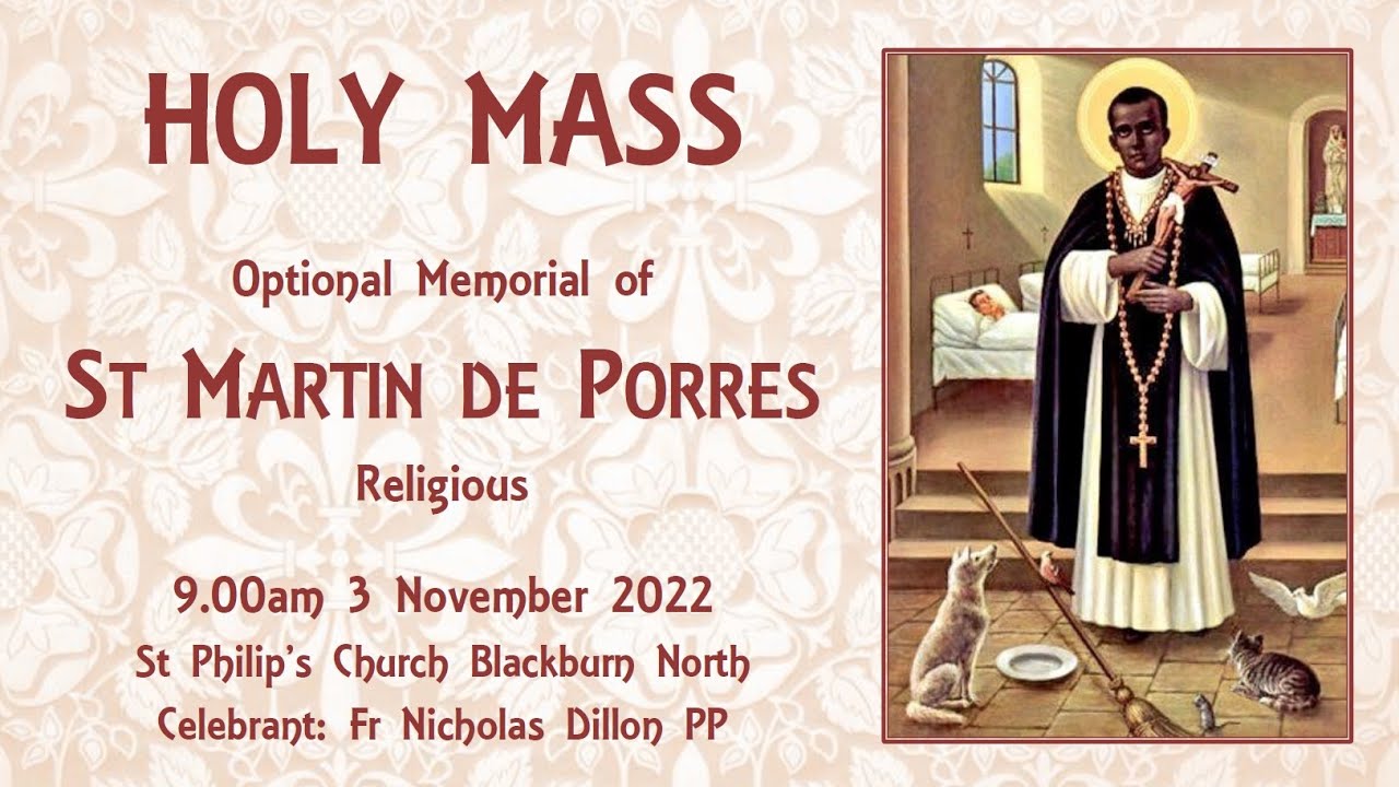 Holy Mass - Optional Memorial of St Martin de Porres 3 November 2022 ...