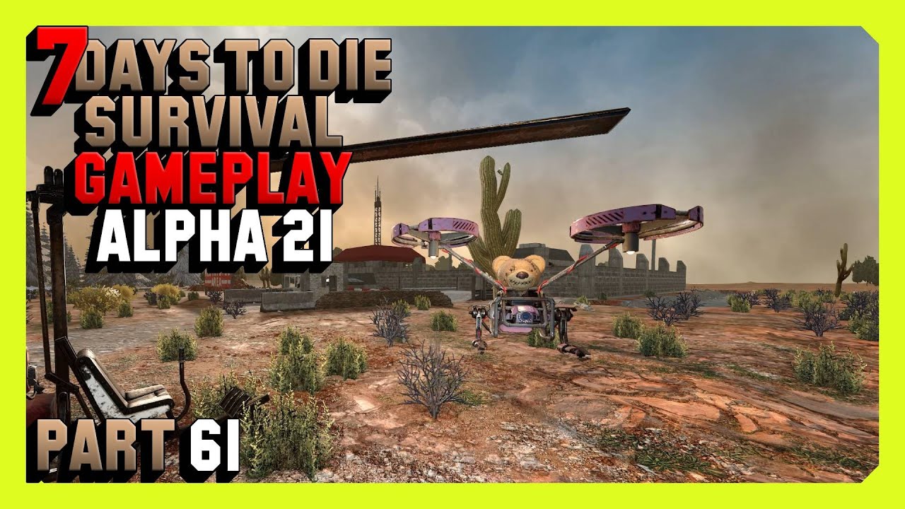 7 Days To Die Survival Gameplay (Alpha 21) Part 61 - YouTube