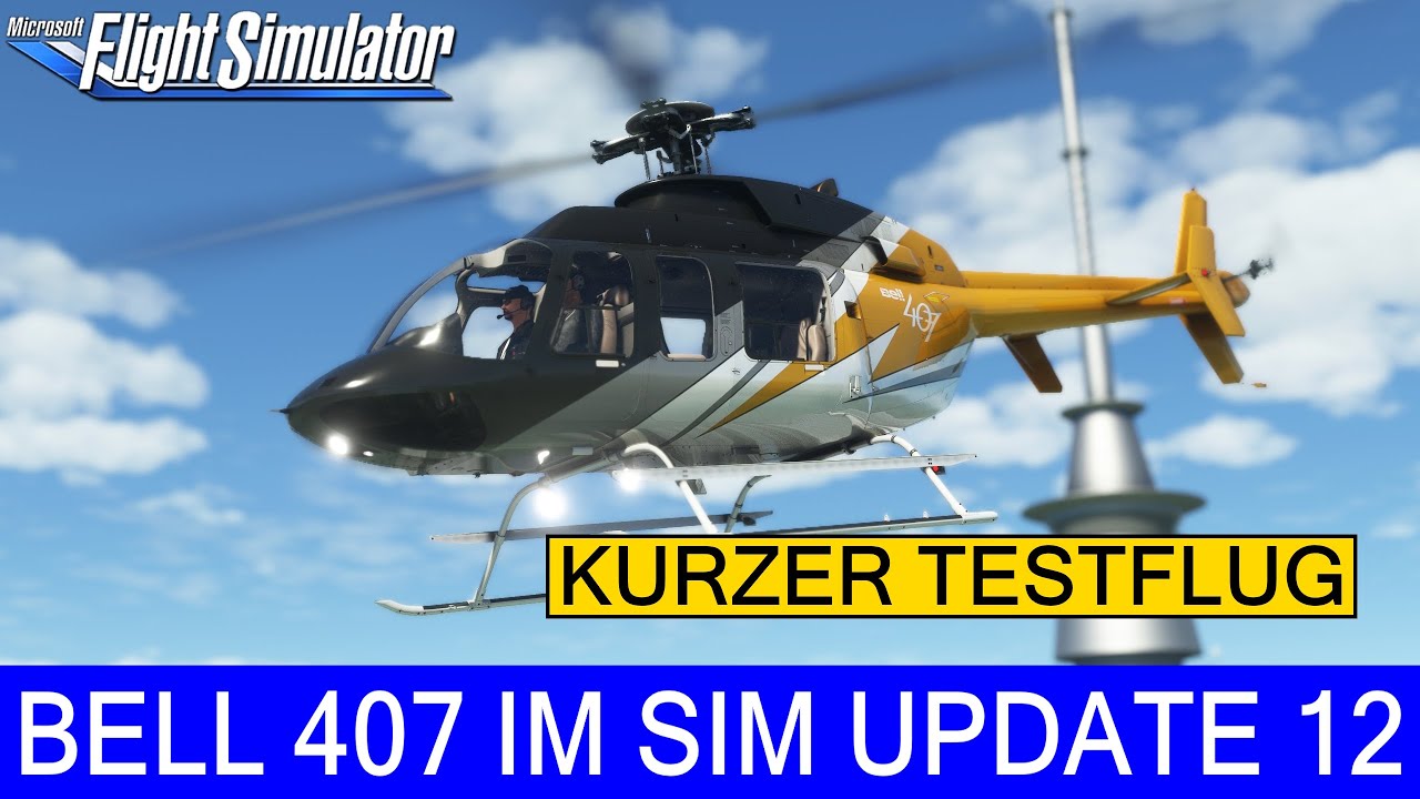 BELL 407 - besser durch Sim Upate 12 ? Kurzer Testflug ★ MSFS 2020 ...