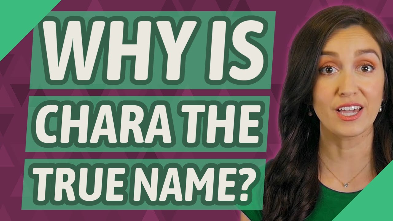 Why is Chara The true name? - YouTube