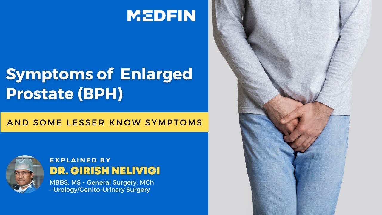 Symptoms of Enlarged Prostate (BPH) | Benign Prostatic Hyperplasia ...