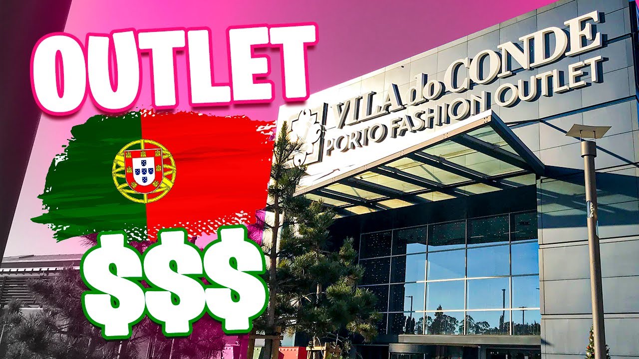 OUTLET DE PORTUGAL NO FINAL DO ANO! VILA DO CONDE PORTO FASHION OUTLET ...