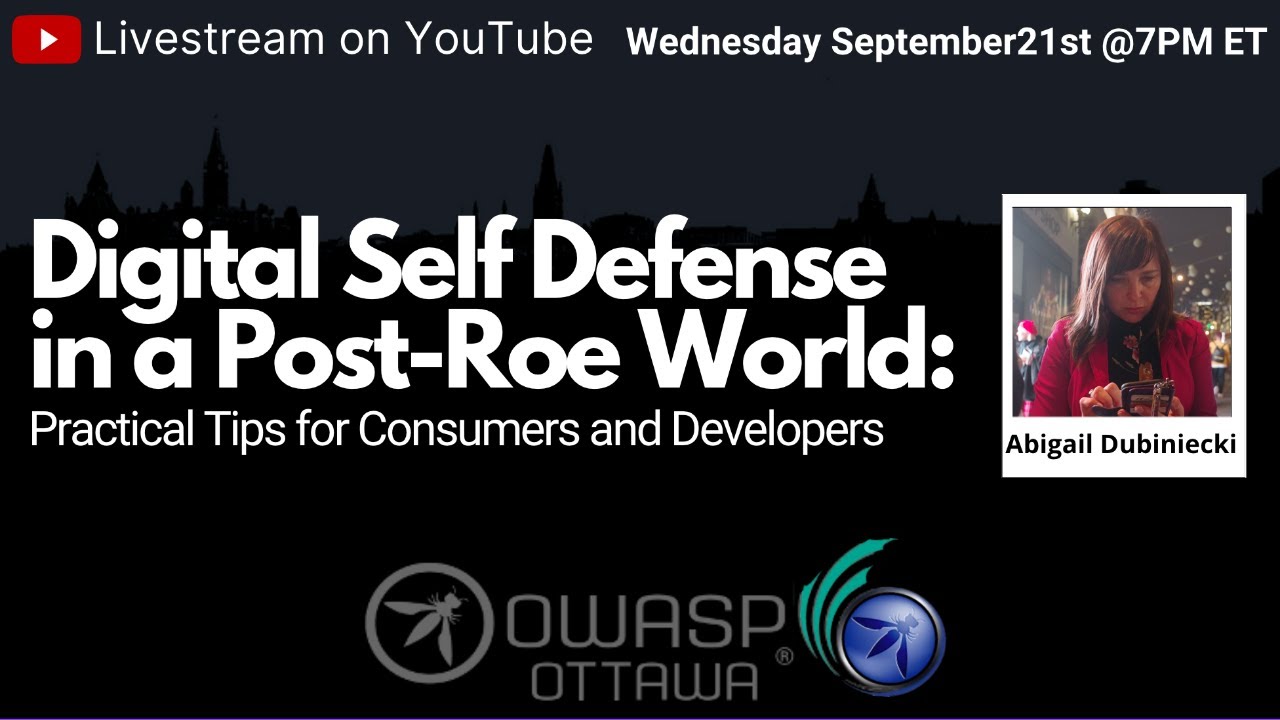 OWASP Ottawa September 2022: Digital Self-Defense in a Post-Roe World - YouTube