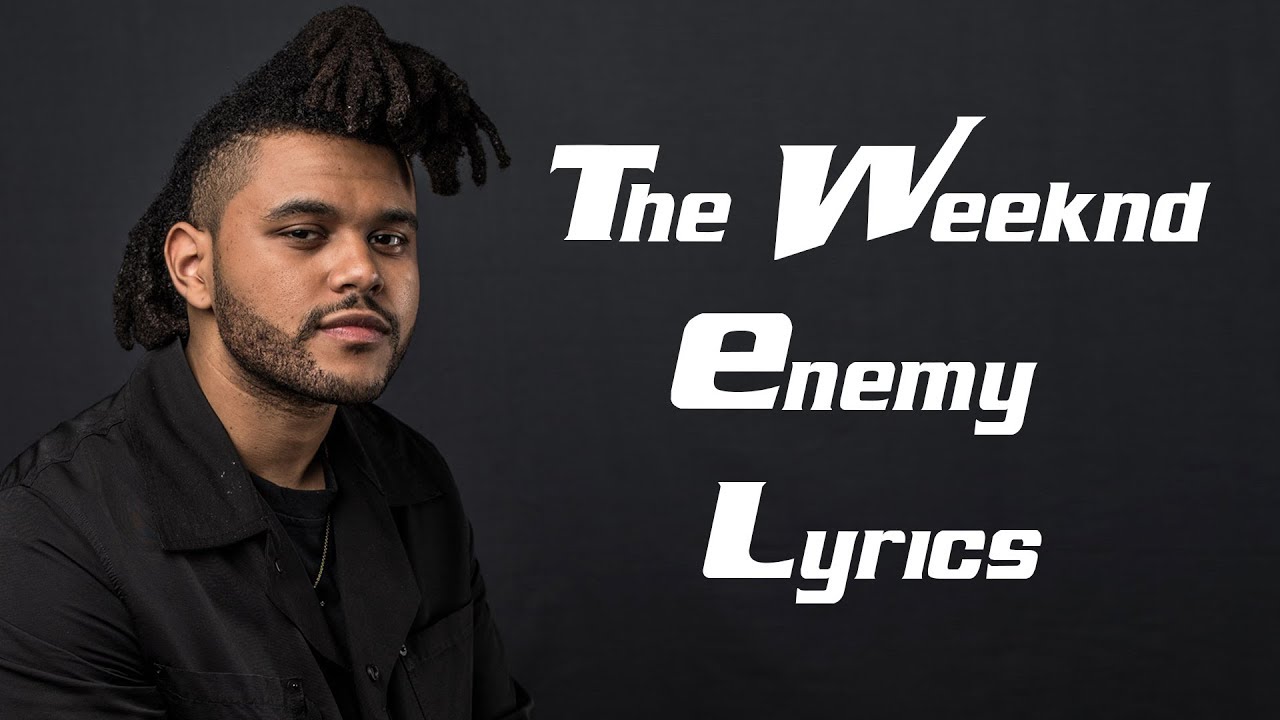 The Weeknd Enemy Lyrics - YouTube