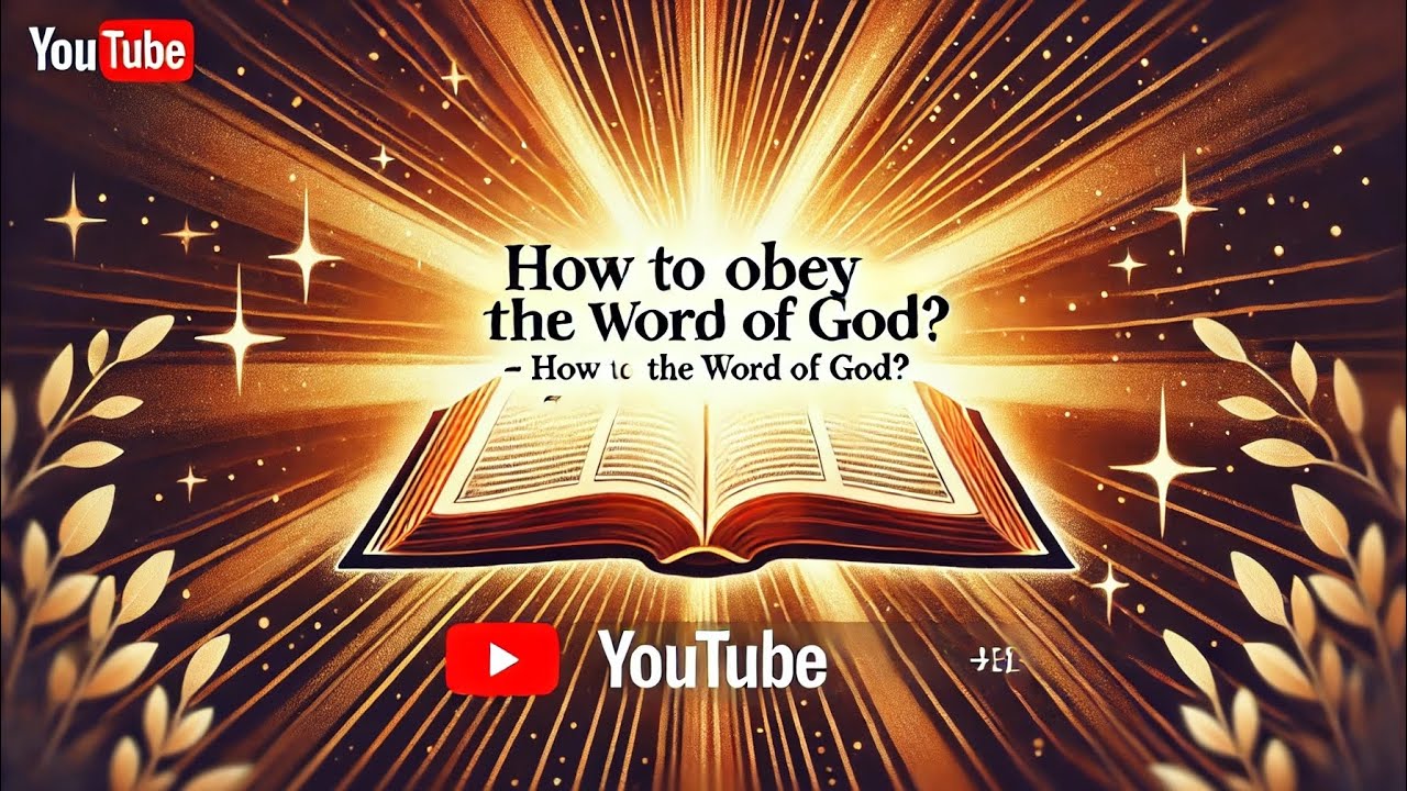 How to Obey the Word of God? | ঈশ্বৰৰ বাক্য কেনেকৈ মানি চলিব? - YouTube