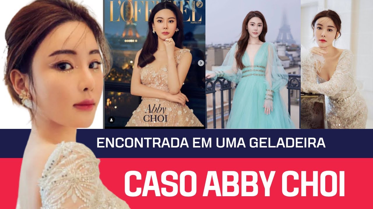 ABBY CHOI O CASO DA MODELO DE HONG KONG - YouTube