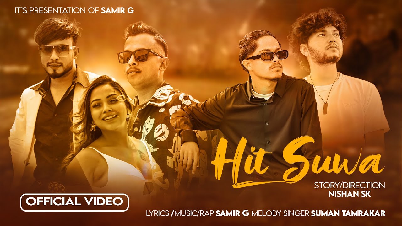 Hit Suwa - Samir - G/Suman Tamrakar/Anxmus, Ft.Samir Khan/Harry Karki ...