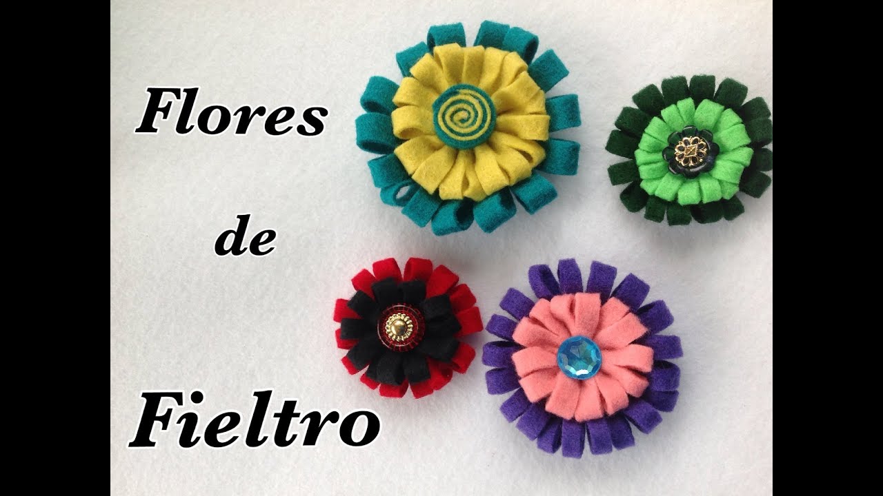 FLORES DE FIELTRO.- FELT FLOWERS . - YouTube