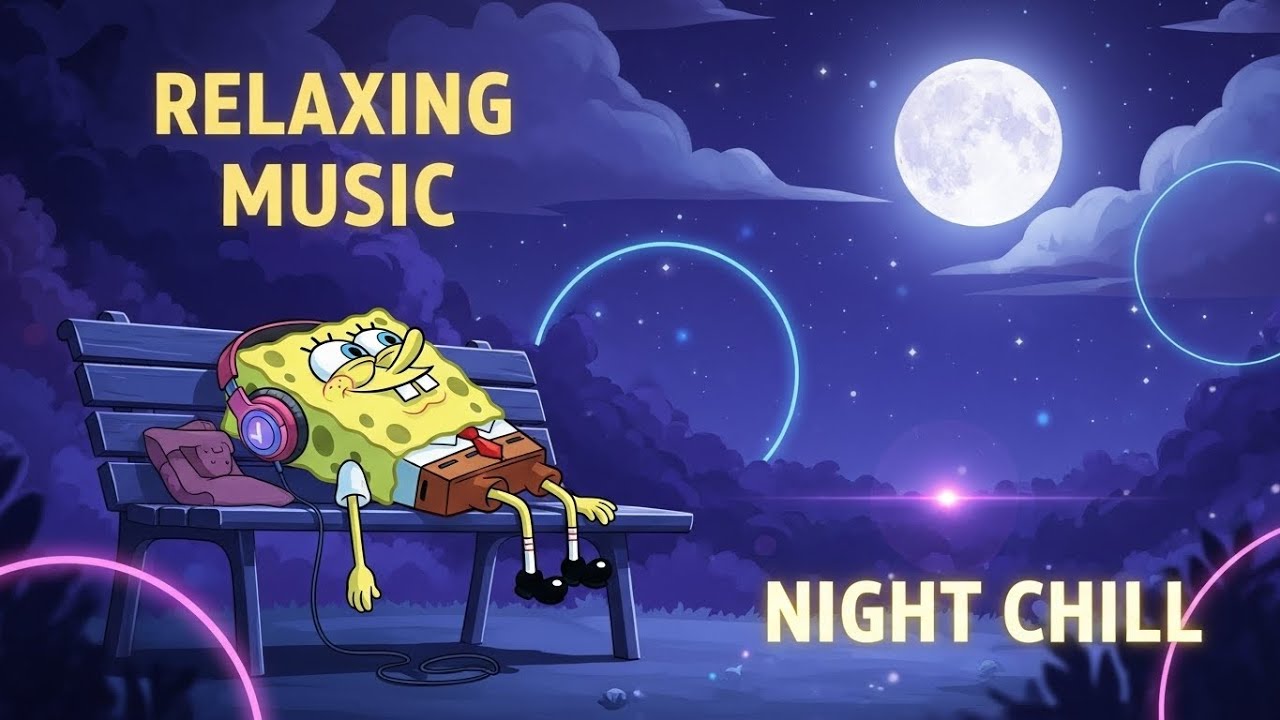 Relax With SpongeBob 🎧 Soft Night Music for Stress Relief & Deep ...