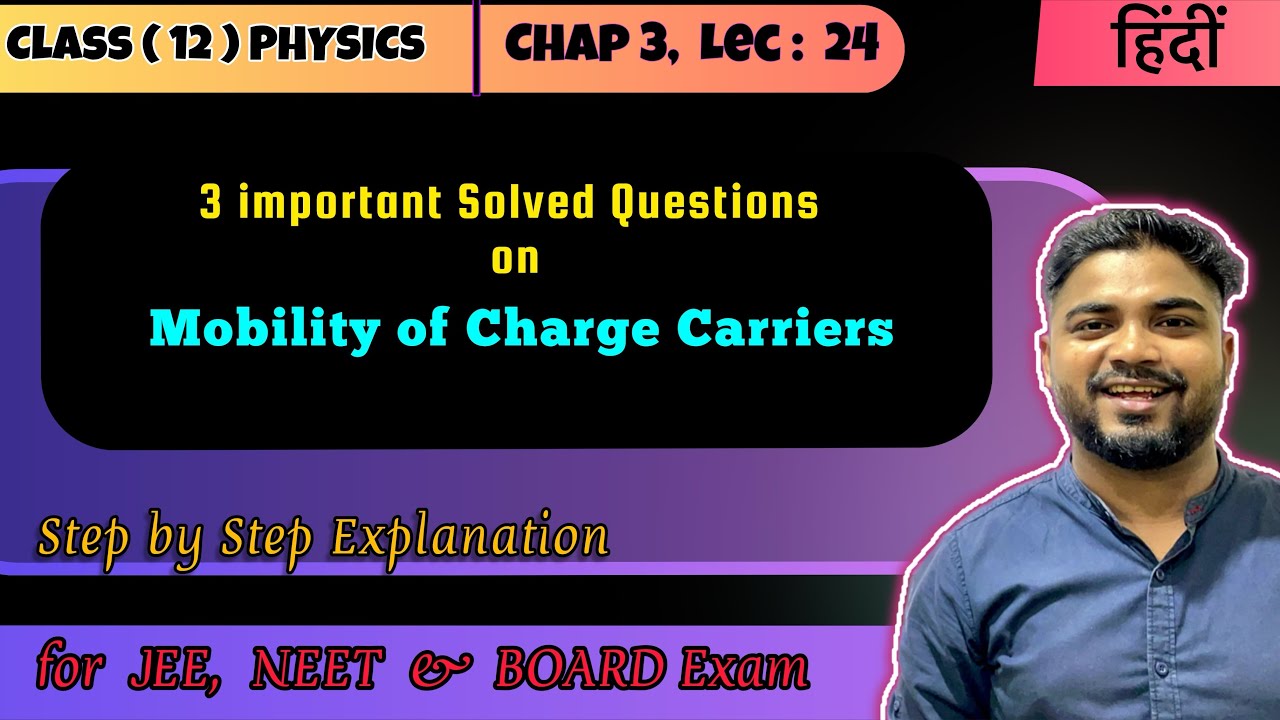 Lec 24 : important Solved Questions on Mobility || Current Electricity ...