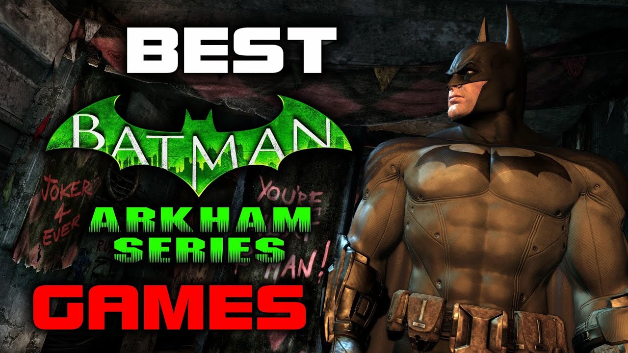 Batman Arkham Series Games Ranking (1 to 4) | Best Batman Arkham Series ...