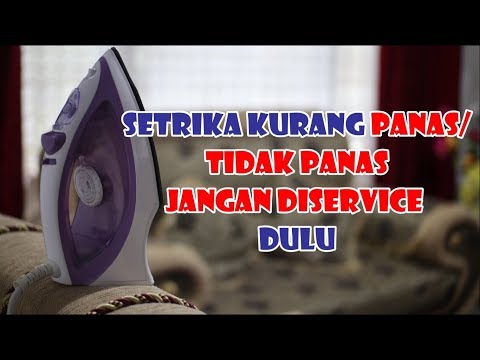 Cara Memperbaiki Setrika Kurang Panas / Tidak Panas | Jangan Dibawa Ketempat Service Dulu