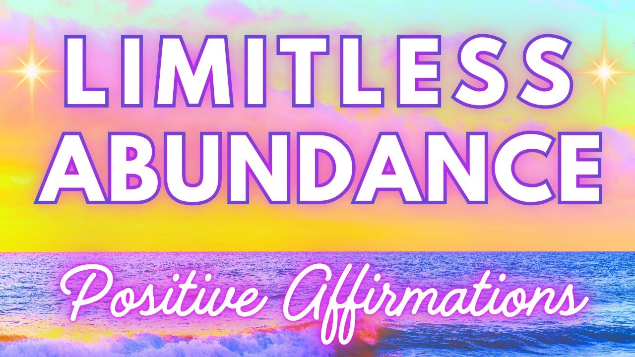 Limitless Abundance Affirmations Prosperity, Wealth, Happiness ...