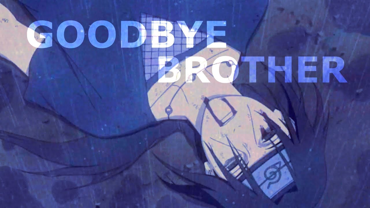 [Uchiha Itachi & Sasuke] - "Goodbye, brother" - YouTube
