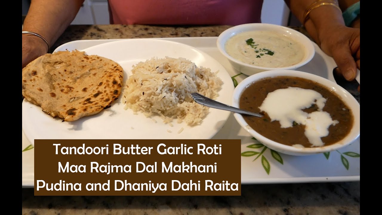 Tandoori Butter Garlic Roti || Maa Rajma Dal Makhani || Pudina and ...