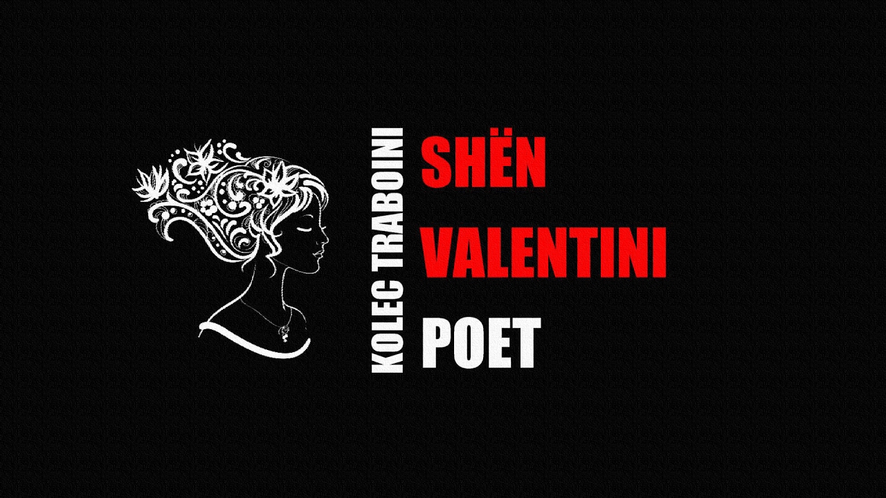 SHËN VALENTINI POET🌹Poezi nga K. P. Traboini - YouTube