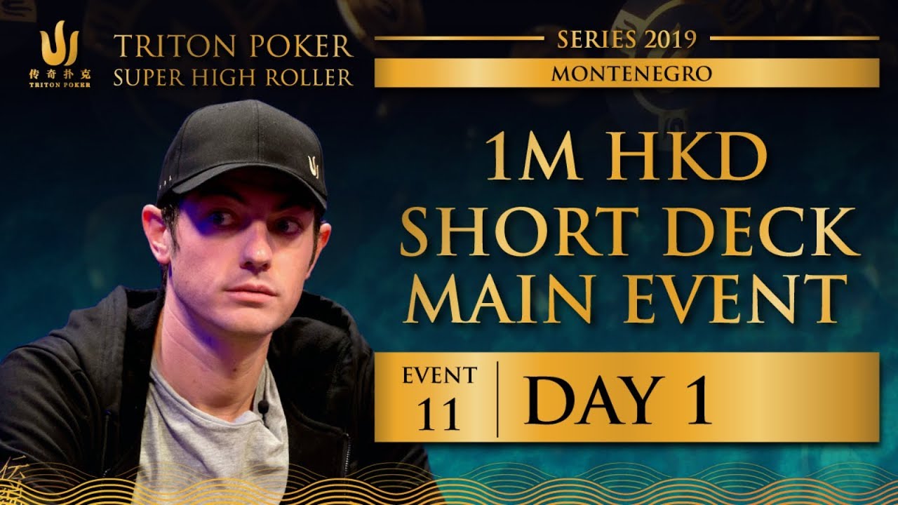 Triton Montenegro 2019 - Short Deck Main Event €110K - Day 1 - YouTube