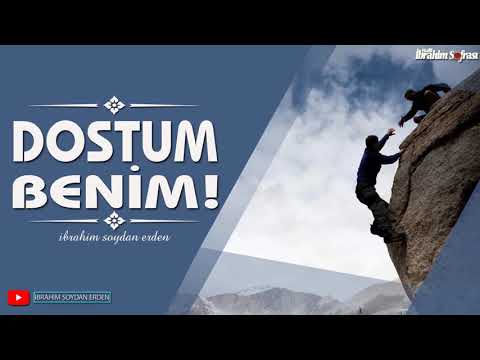 Dostum Benim ! | İbrahim Soydan Erden