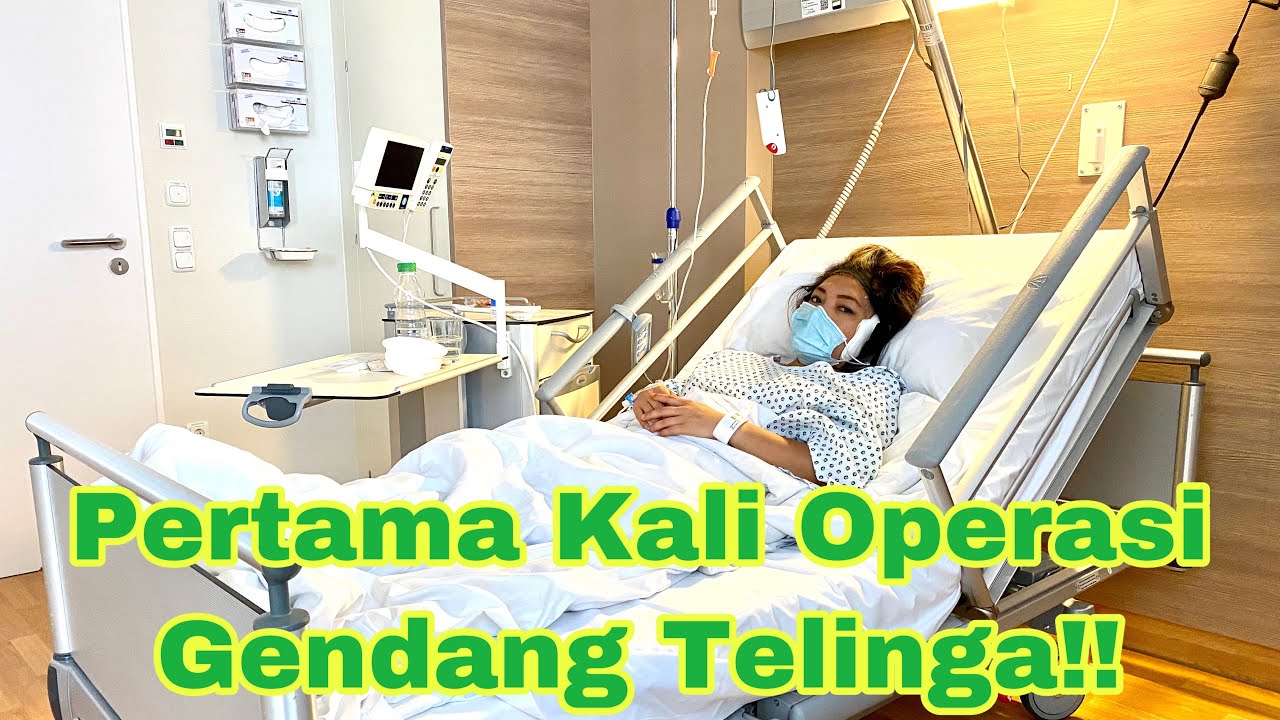 OPERASI GENDANG TELINGA SEBELAH KIRI PERTAMA KALI DI JERMAN PART 1 ...