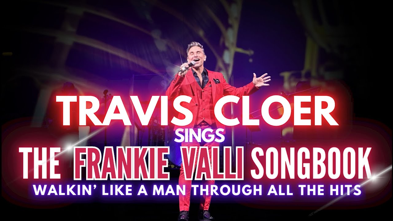 "TRAVIS CLOER SINGS THE FRANKIE VALLI SONGBOOK" - SIZZLE REEL - YouTube