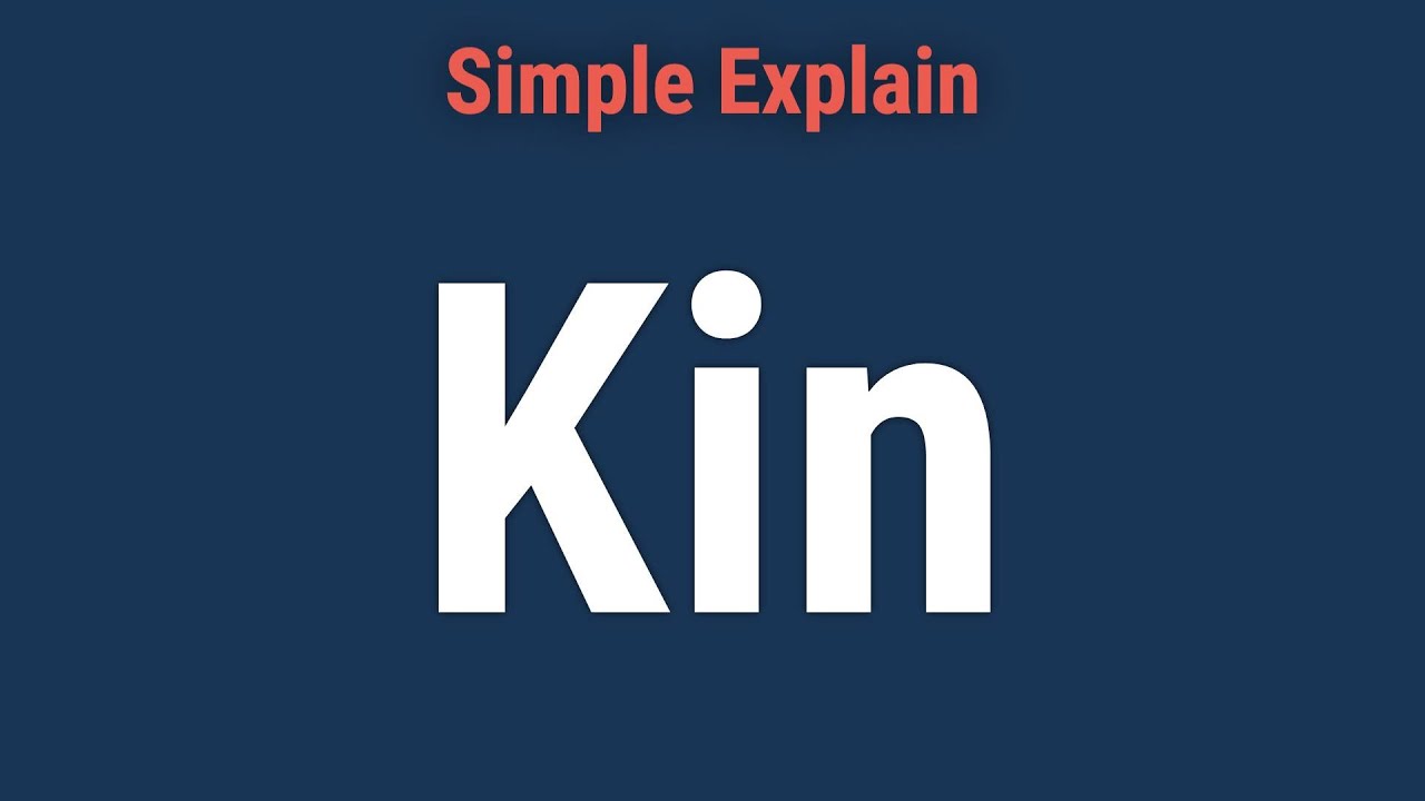 Kin: What it Means, How it Works, Future - YouTube