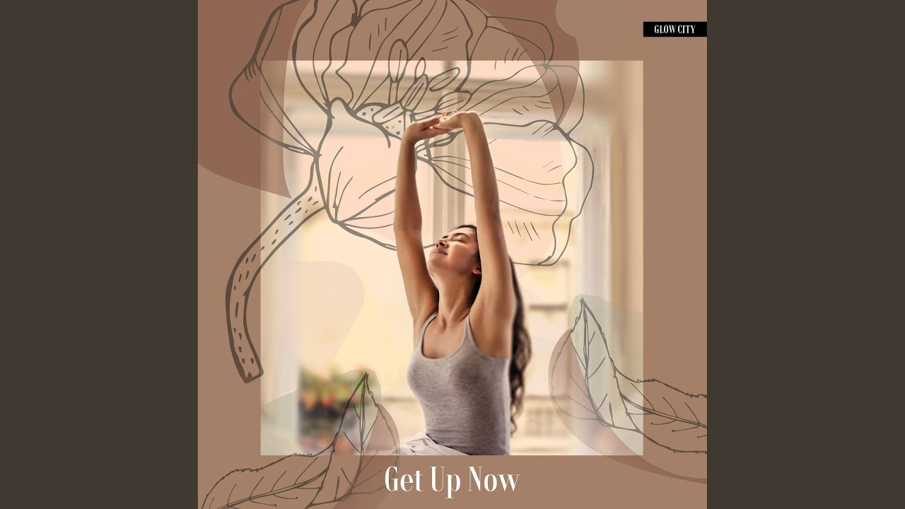 Get Up Now - YouTube