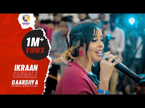 IKRAAN CARAALE | GAARSIIYA | SHOWGII MUQDISHO 2022