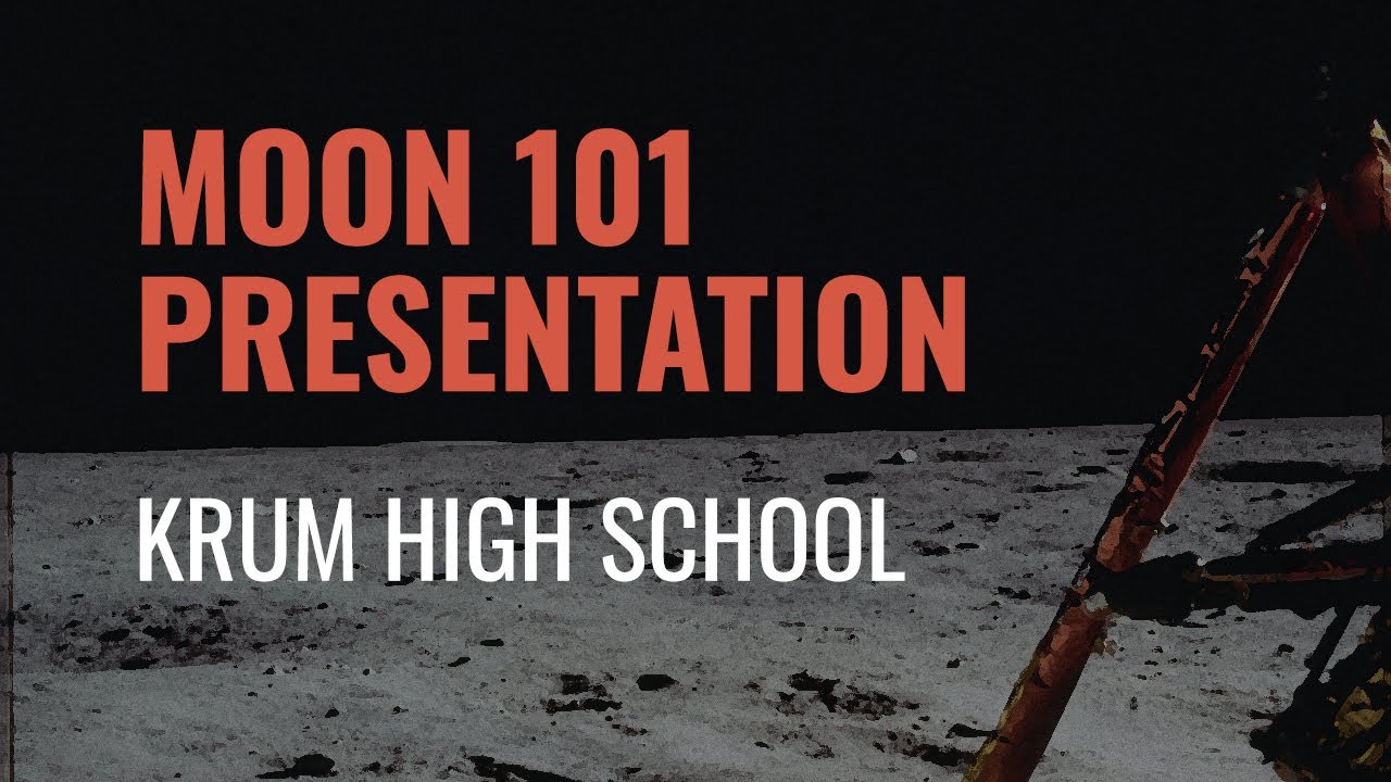 Krum High School Moon 101 Presentation - YouTube