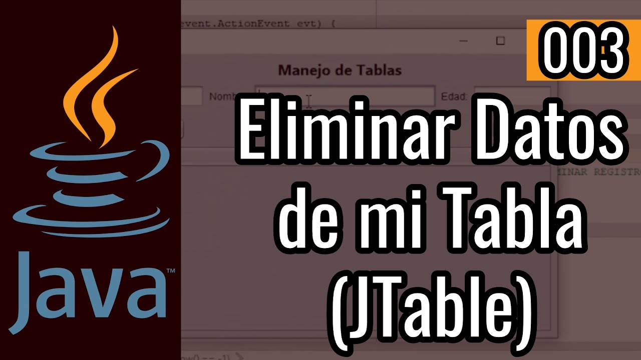 003 ¿Cómo Eliminar un Registro de la Tabla (JTable)? | Manipulación de ...