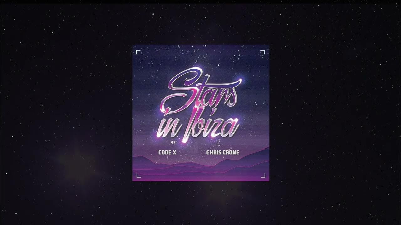 CODE X & Chris Crone - Stars In Ibiza (Audio) - YouTube