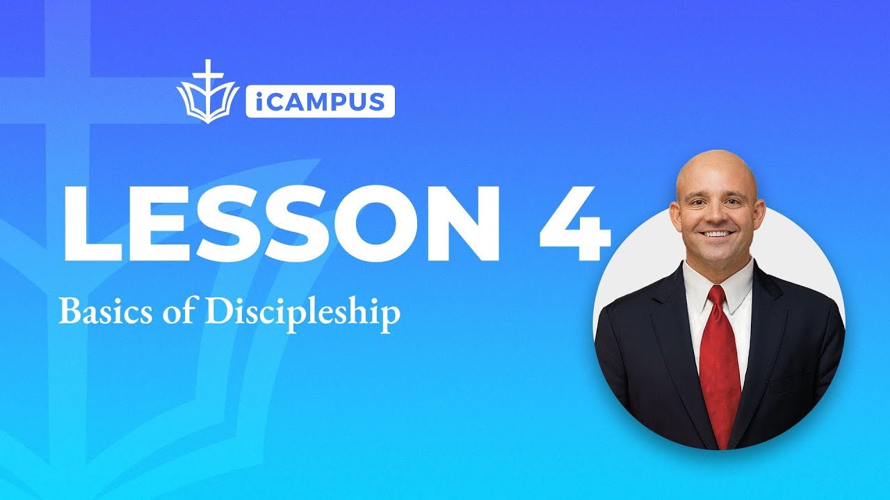 iCampus 101 | Lesson 4: Basics of Discipleship - YouTube