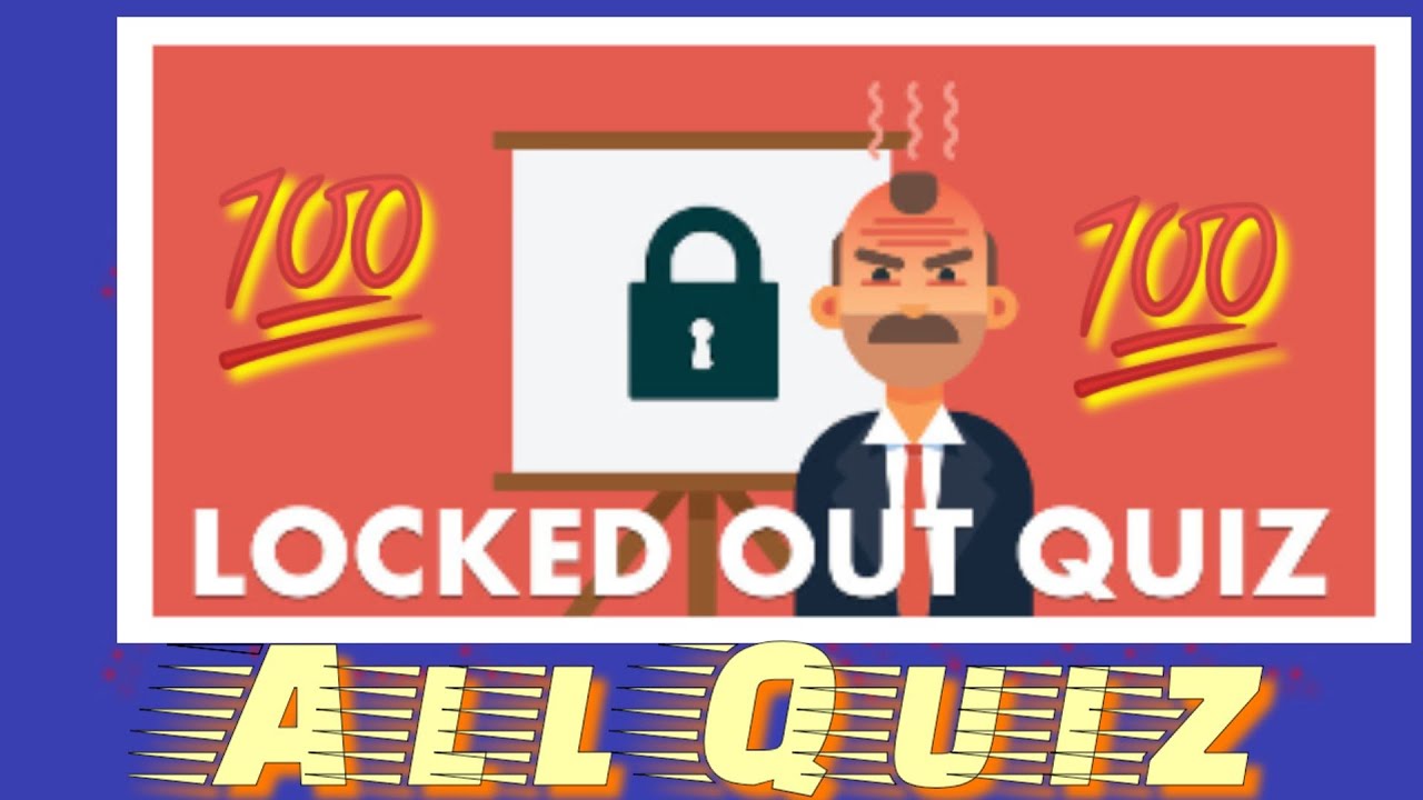 LOCKED OUT QUIZ ANSWERS |Bequizzed | Locked Out Quiz 10 Answers - YouTube